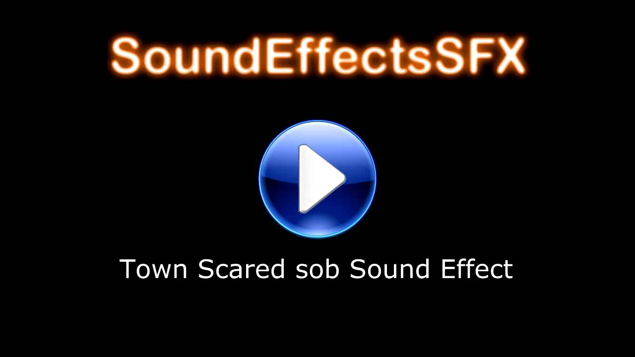 Town Scared Sob Sound Effect - YouTube