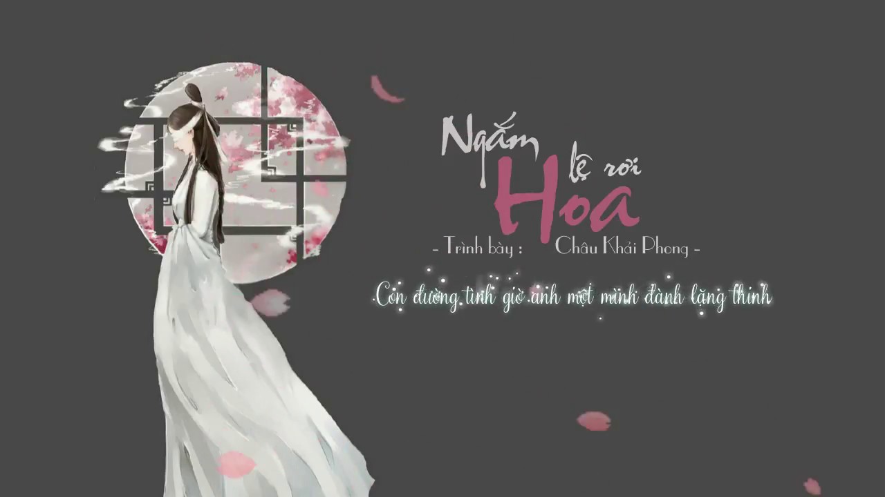 Ngam hoa le roi - Chau Khai Phong ( Lyric T.D.A ) - YouTube