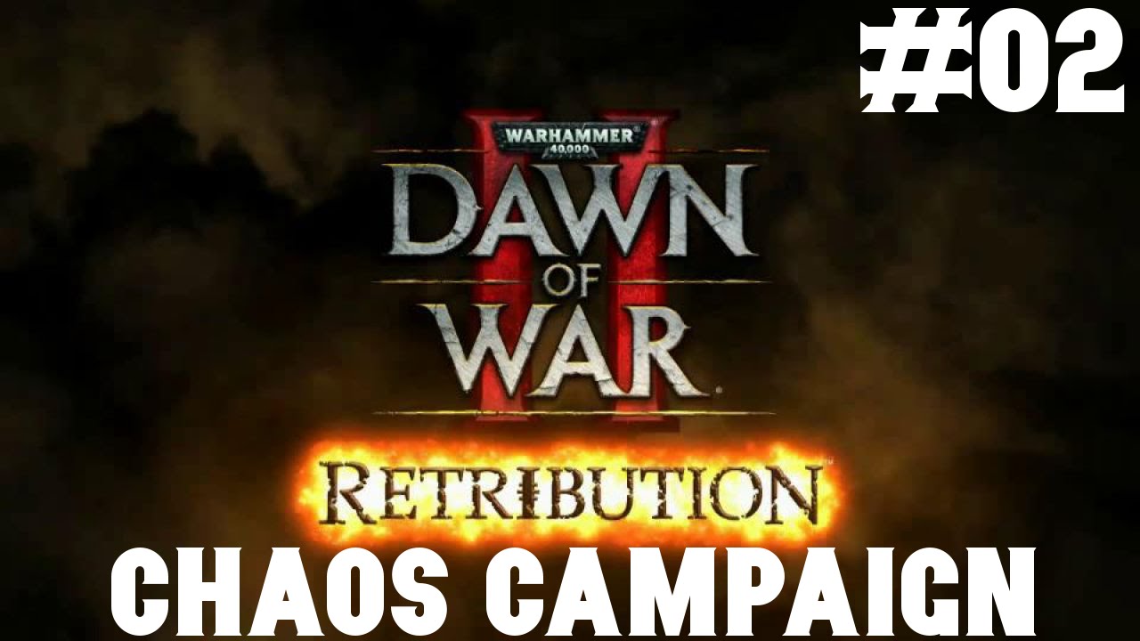 Dawn of war 2 Retribution [Chaos Campaign] Ep.02 - Lord Abaddon - YouTube