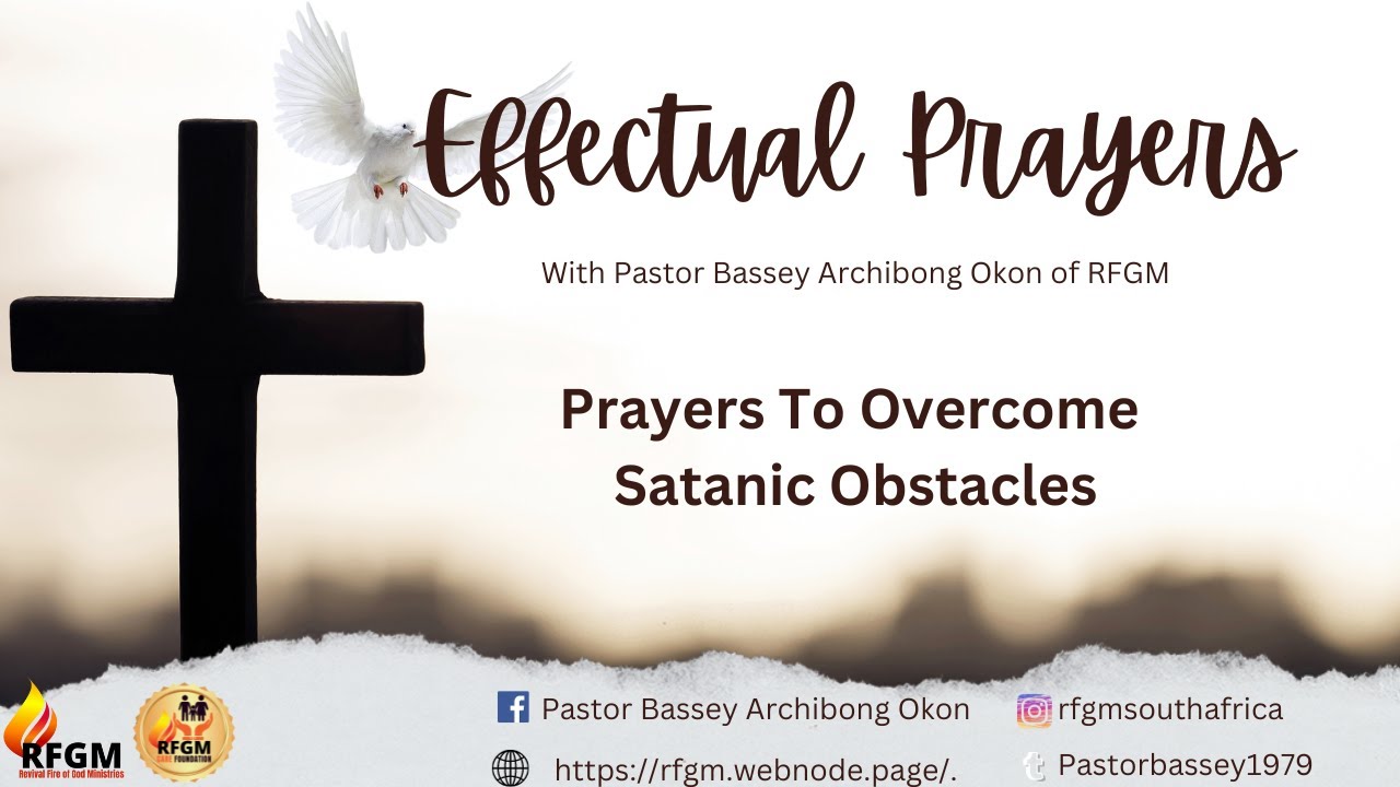 Effectual Prayers: Overcome Satanic Obstacles - YouTube