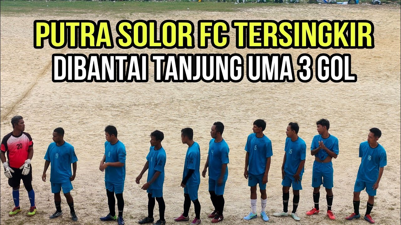 Bagan Cup 2023 - Tanjung Uma FC 3-1 Putra Solor FC - YouTube