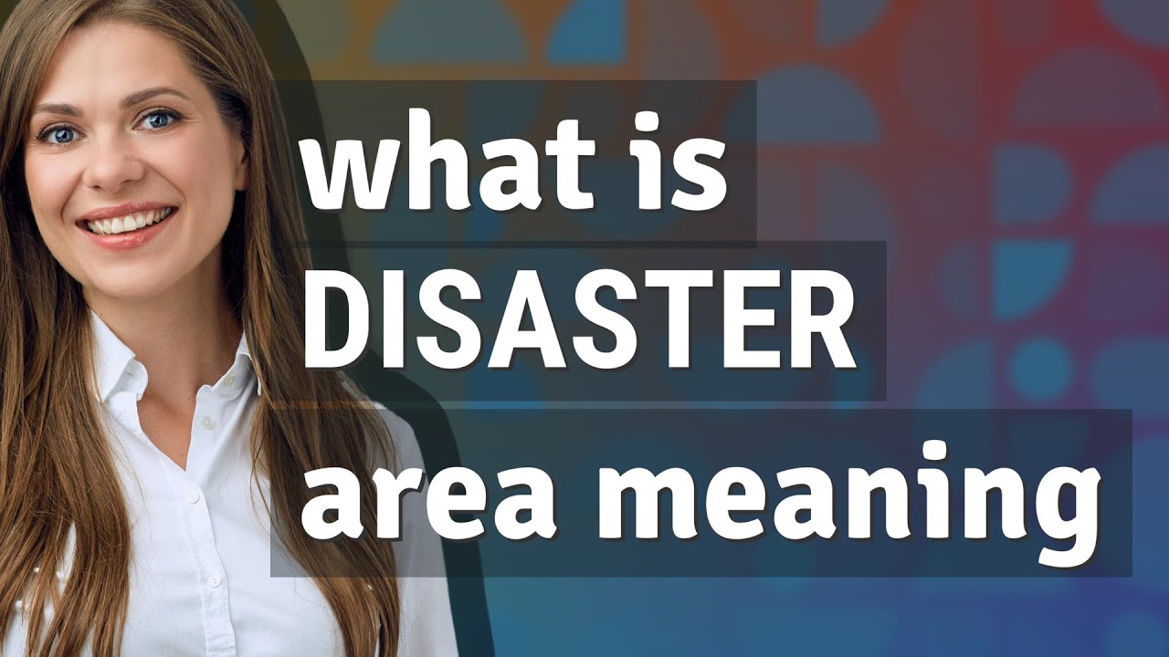 Disaster area | meaning of Disaster area - YouTube