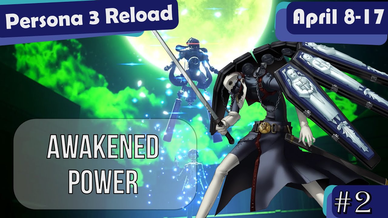 Persona 3 Reload | Episode 2: Awakening (April 8-17) | Story Episode ...