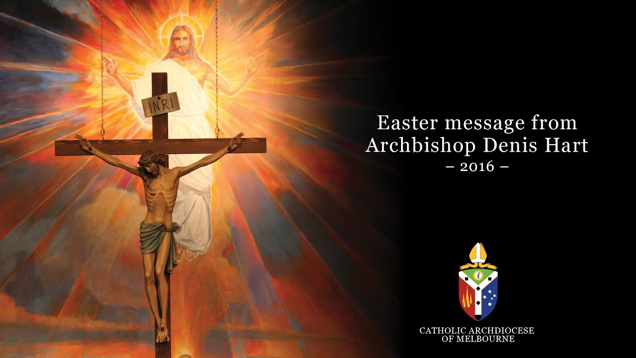 Easter Message from Archbishop Denis Hart 2016 - YouTube