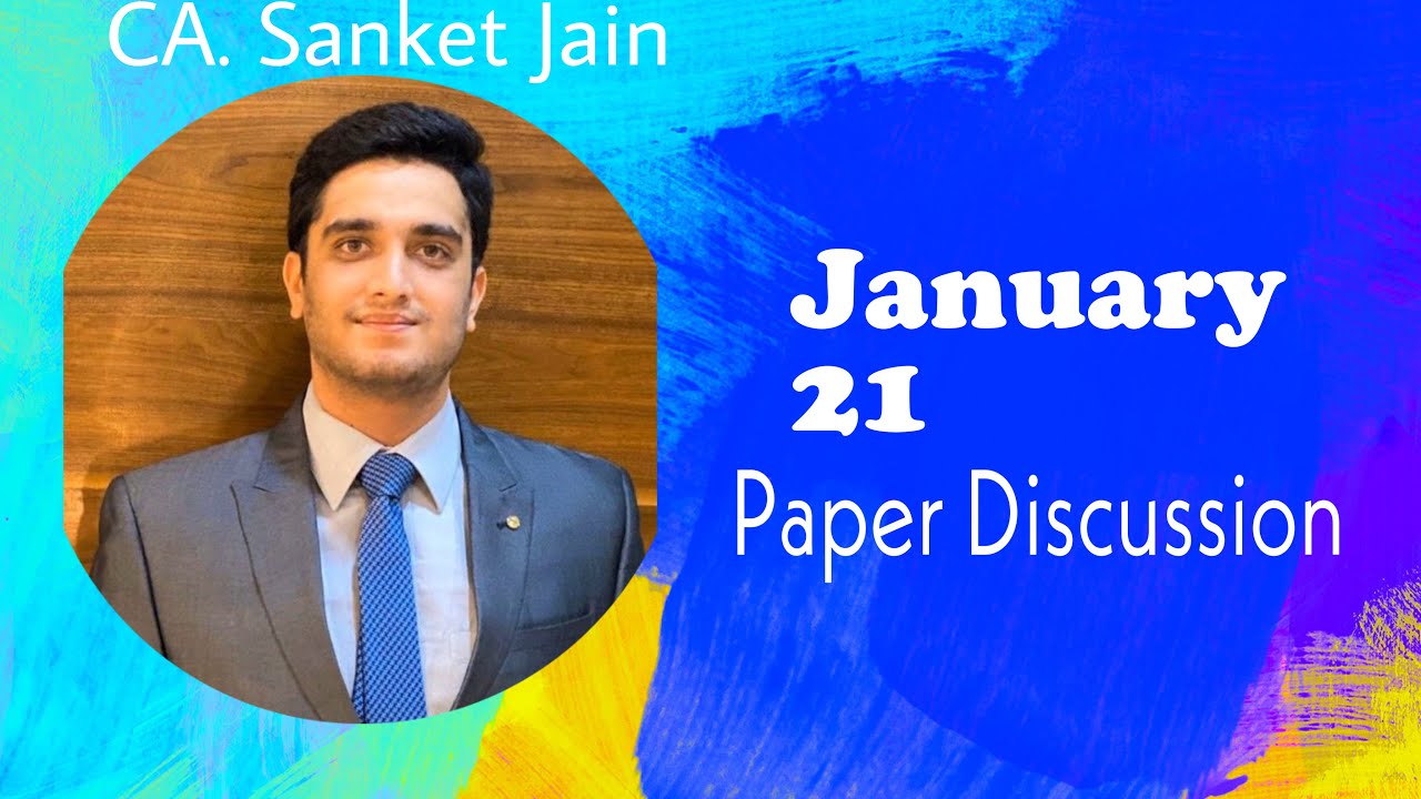 January 21 Paper Discussion | CA. Sanket Jain - YouTube