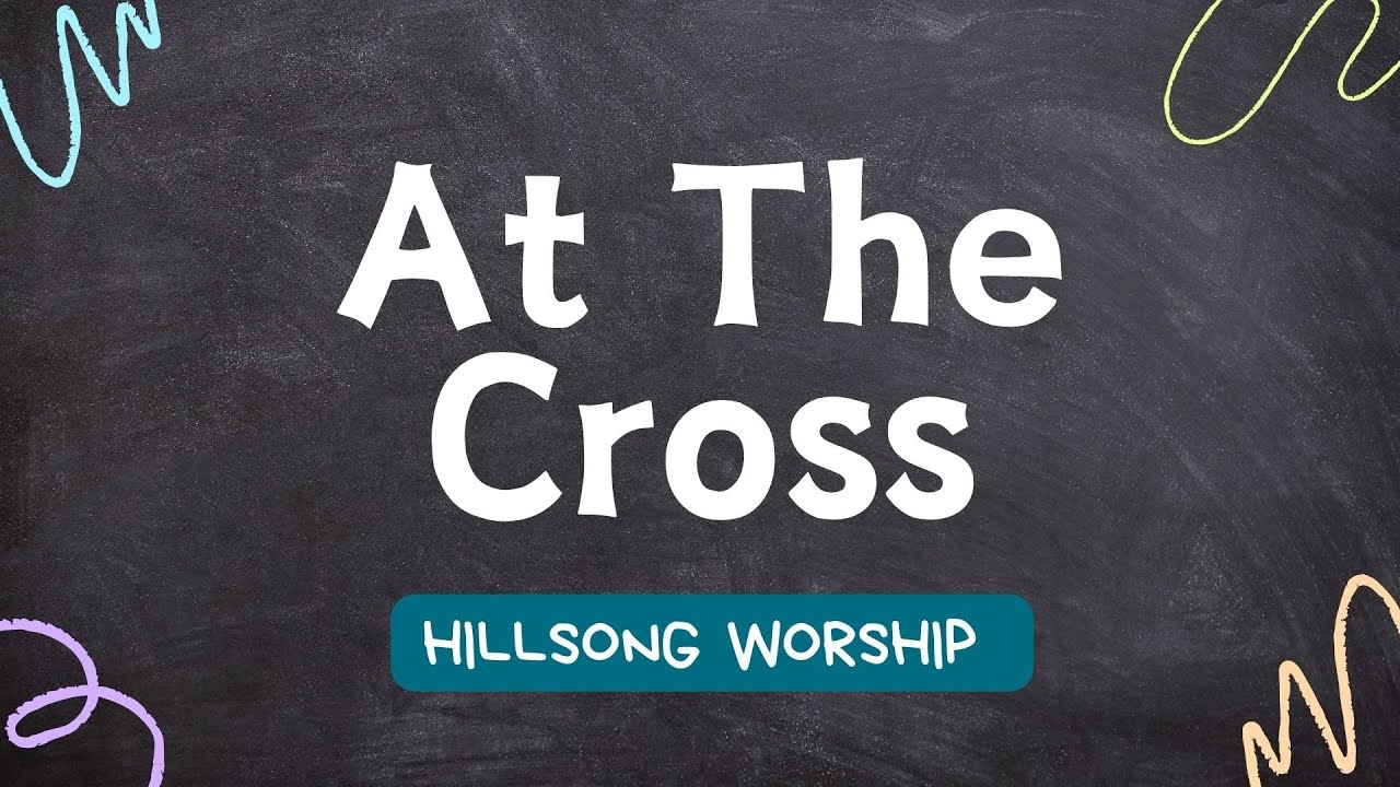 At The Cross - Hillsong Worship - YouTube