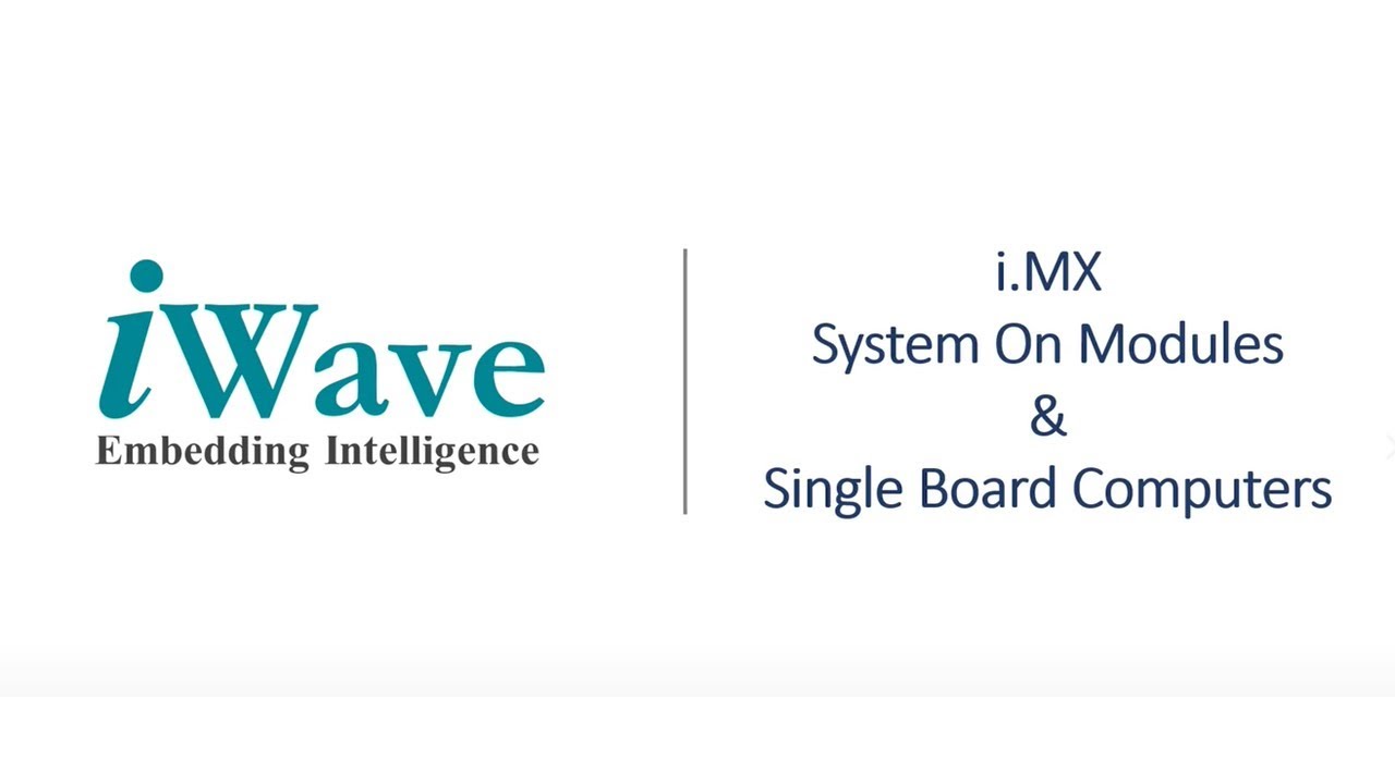 System on Modules Portfolio and Expertise | iWave Systems - YouTube
