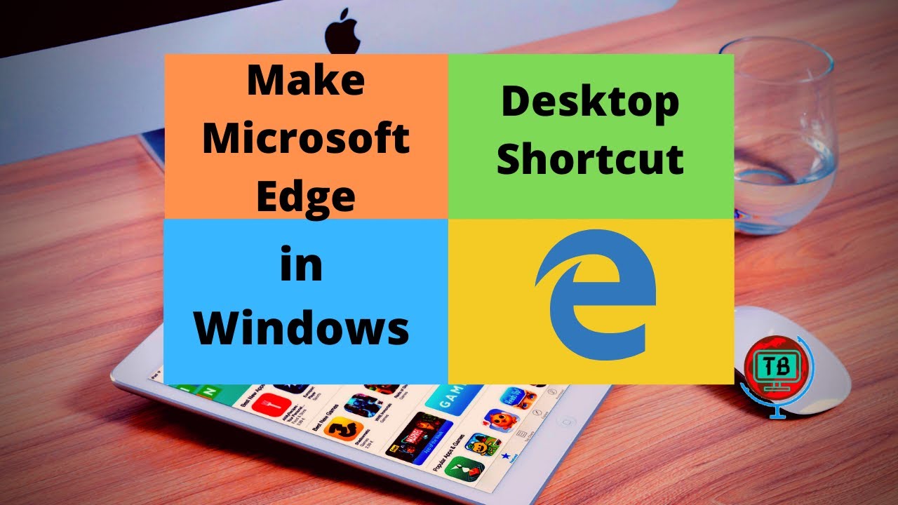 Make Microsoft Edge Desktop Shortcut In Windows Youtube