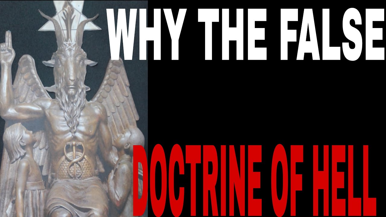 WHY THE FALSE DOCTRINE OF HELL - YouTube