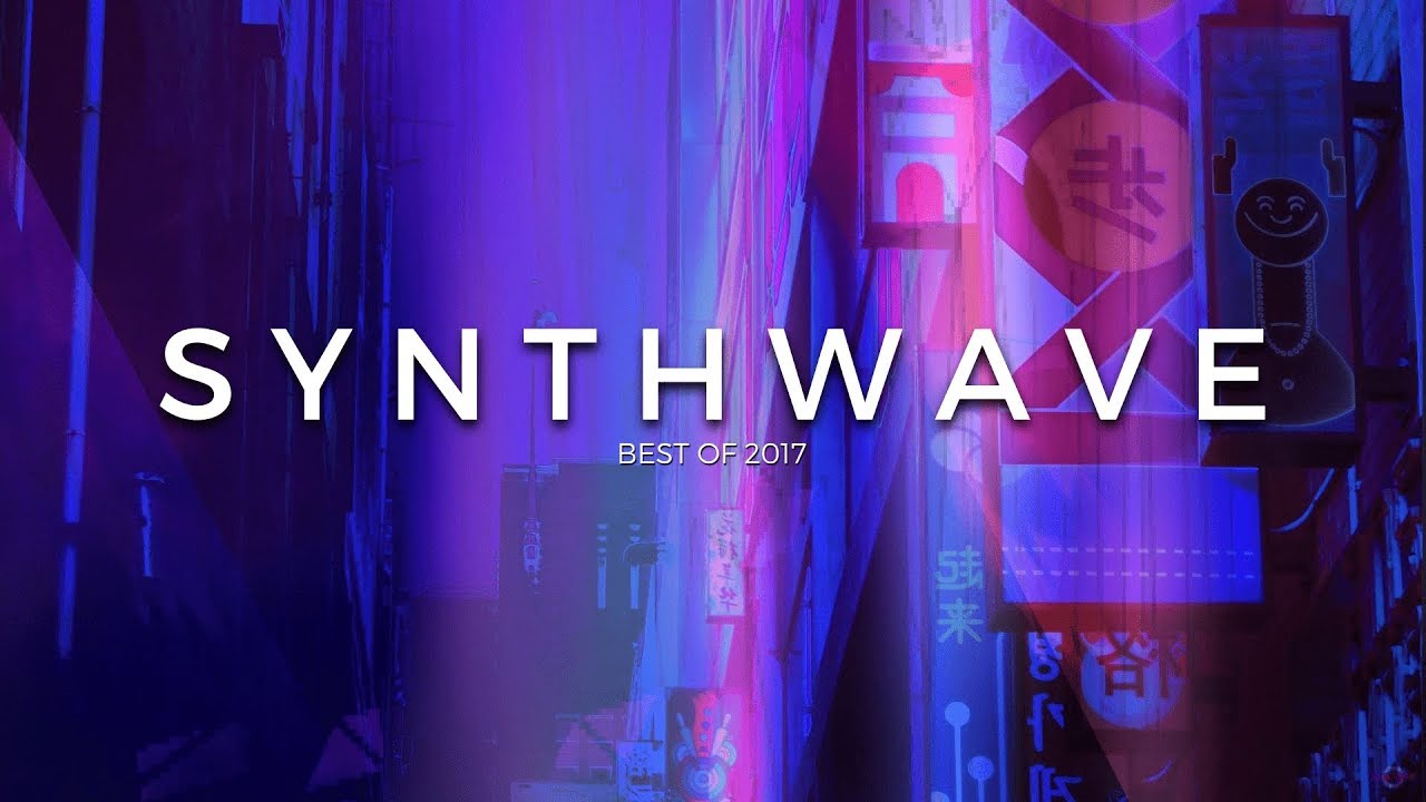 Best of 2017 | Synthwave Mix | Future Fox - YouTube Music