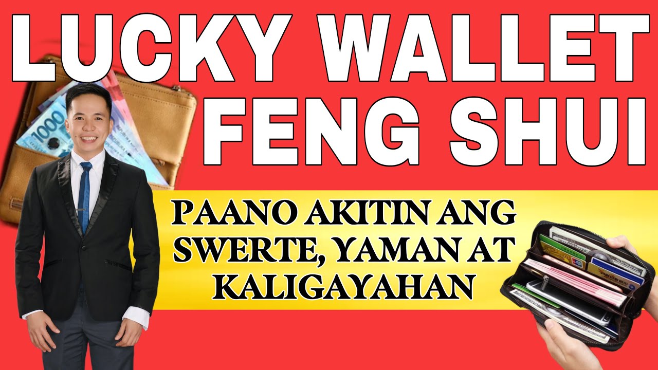 LUCKY WALLET FENG SHUI AT PAANO AKITIN ANG SWERTE, YAMAN AT KALIGAYAHAN ...