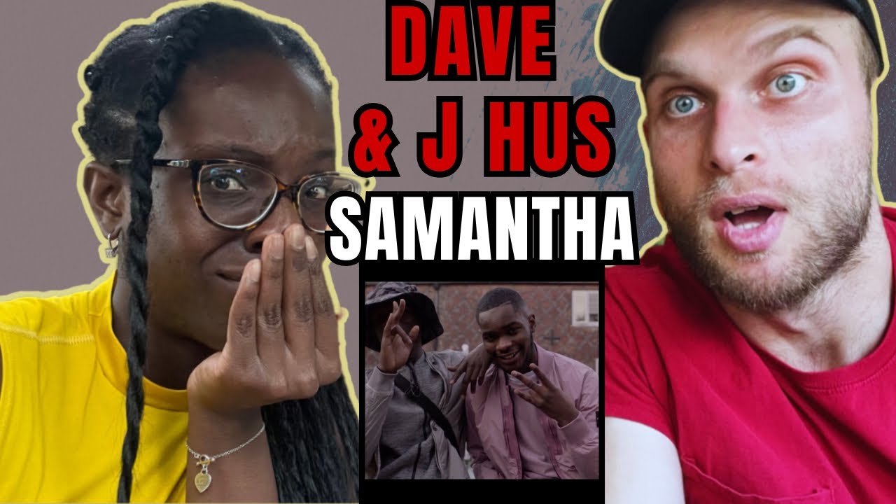 Dave, J Hus - Samantha Reaction (Official Video) | FIRST TIME HEARING ...