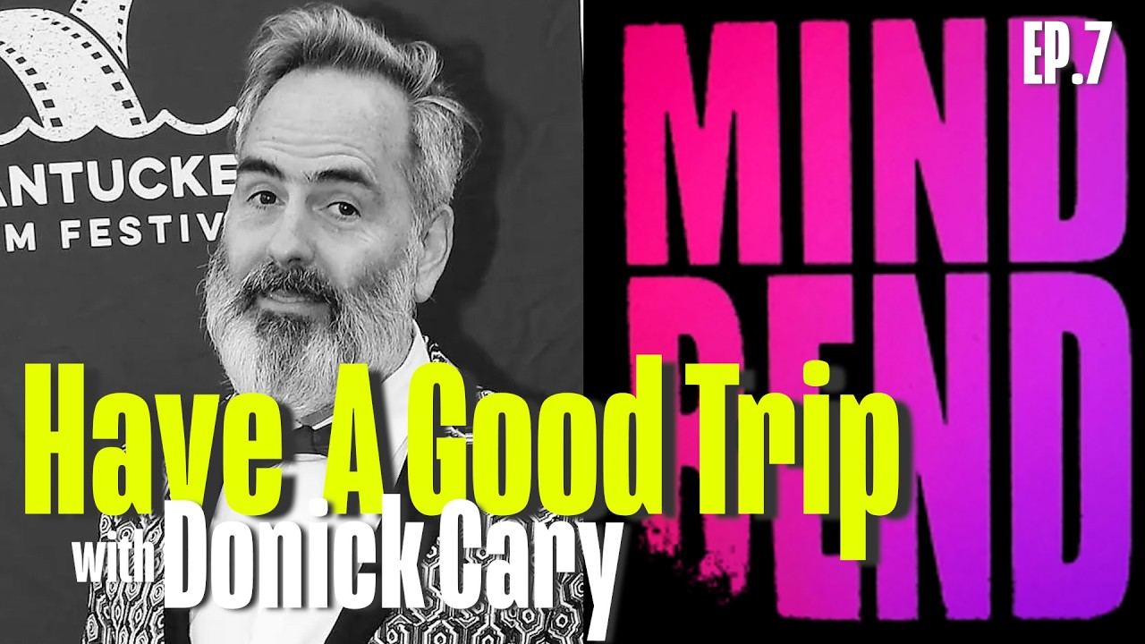 EP 7 DONICK CARY - HAVE A GOOD TRIP - YouTube