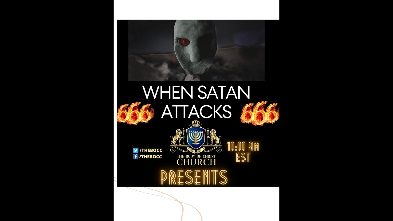 The Body of Christ Church Presents "When Satan Attacks" - YouTube
