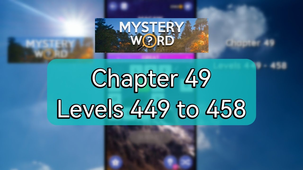 Mystery Word Chapter 49 levels 449, 450, 451, 452, 453, ... 458 ...