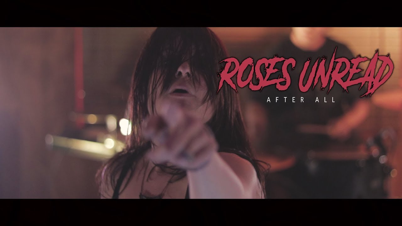Roses Unread - After All (Official Music Video) - YouTube