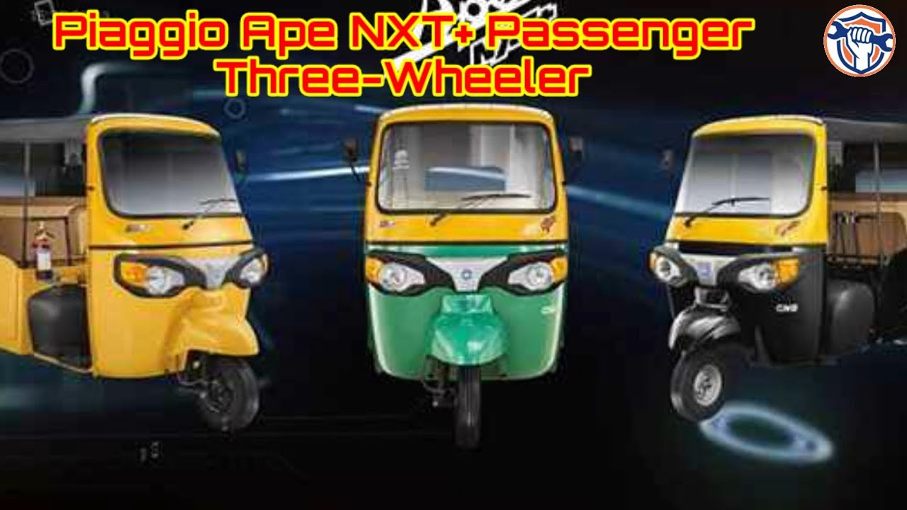 Piaggio Ape NXT+ Passenger Three-Wheeler Launched, Will Get Mileage Of ...
