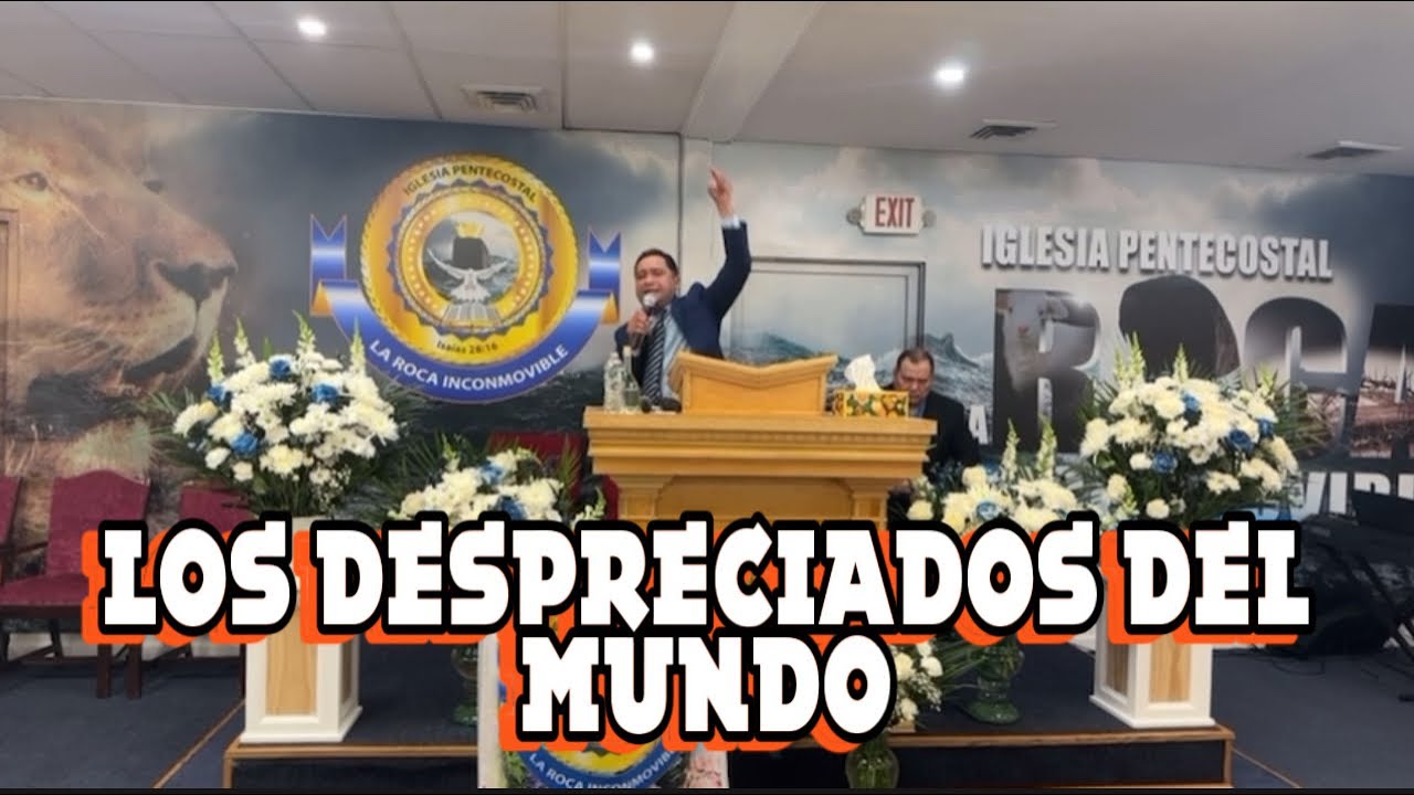 LOS DESPRECIADOS DEL MUNDO,Evangelista Rony Tobar - YouTube