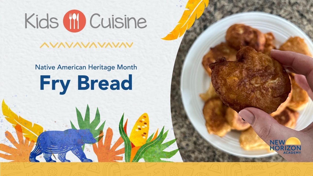 New Horizon Academy Kids Cuisine Fry Bread - Native American Heritage ...
