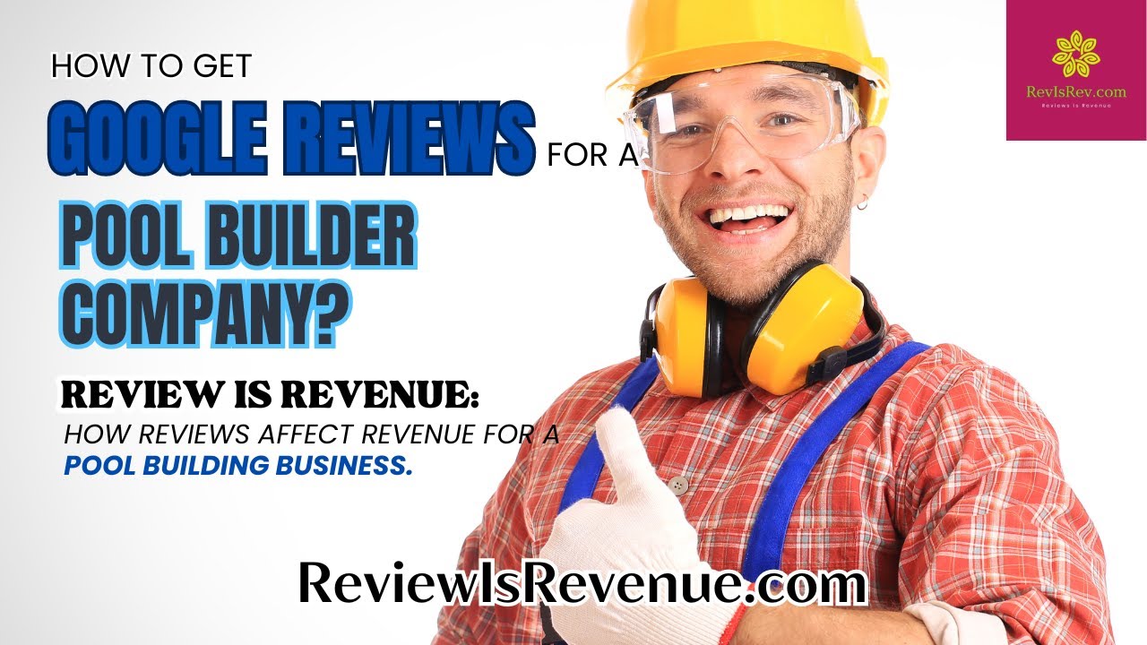 HOW TO GET GOOGLE REVIEWS FOR A POOL BUILDER COMPANY? - YouTube