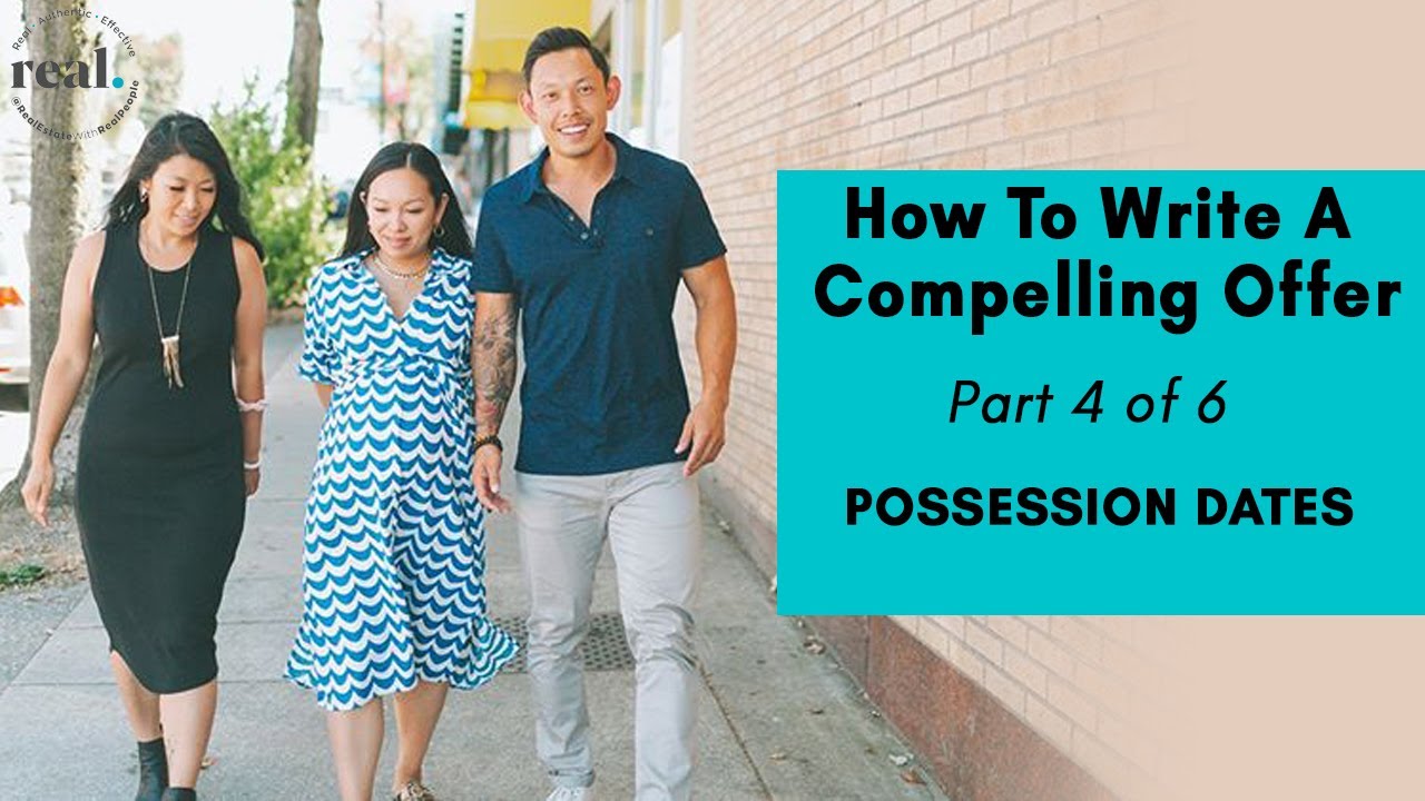 How To Write A Compelling Offer - Part 4 of 6: POSSESSION DATES - YouTube