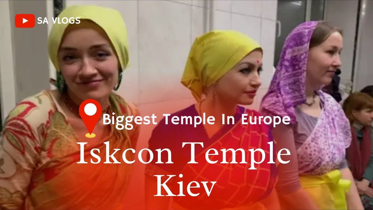 Vlog 4 - Iskcon Temple Kiev | Ukraine | Biggest Temple In Europe ...