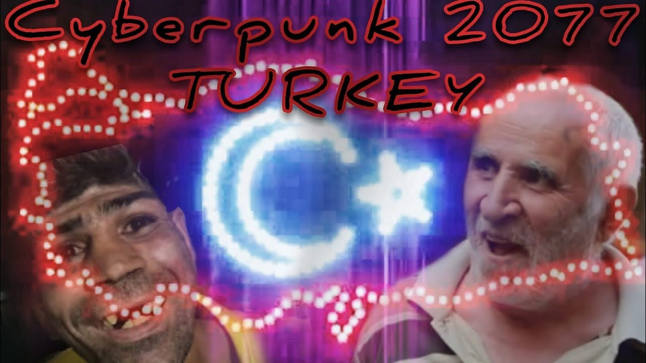 CYBERPUNK 2077 Turkey - YouTube
