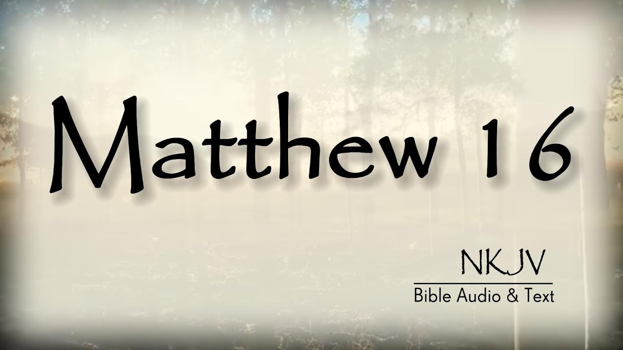 Matthew 16: Bible Audio & Text | Jesus Predicts His Death and ...