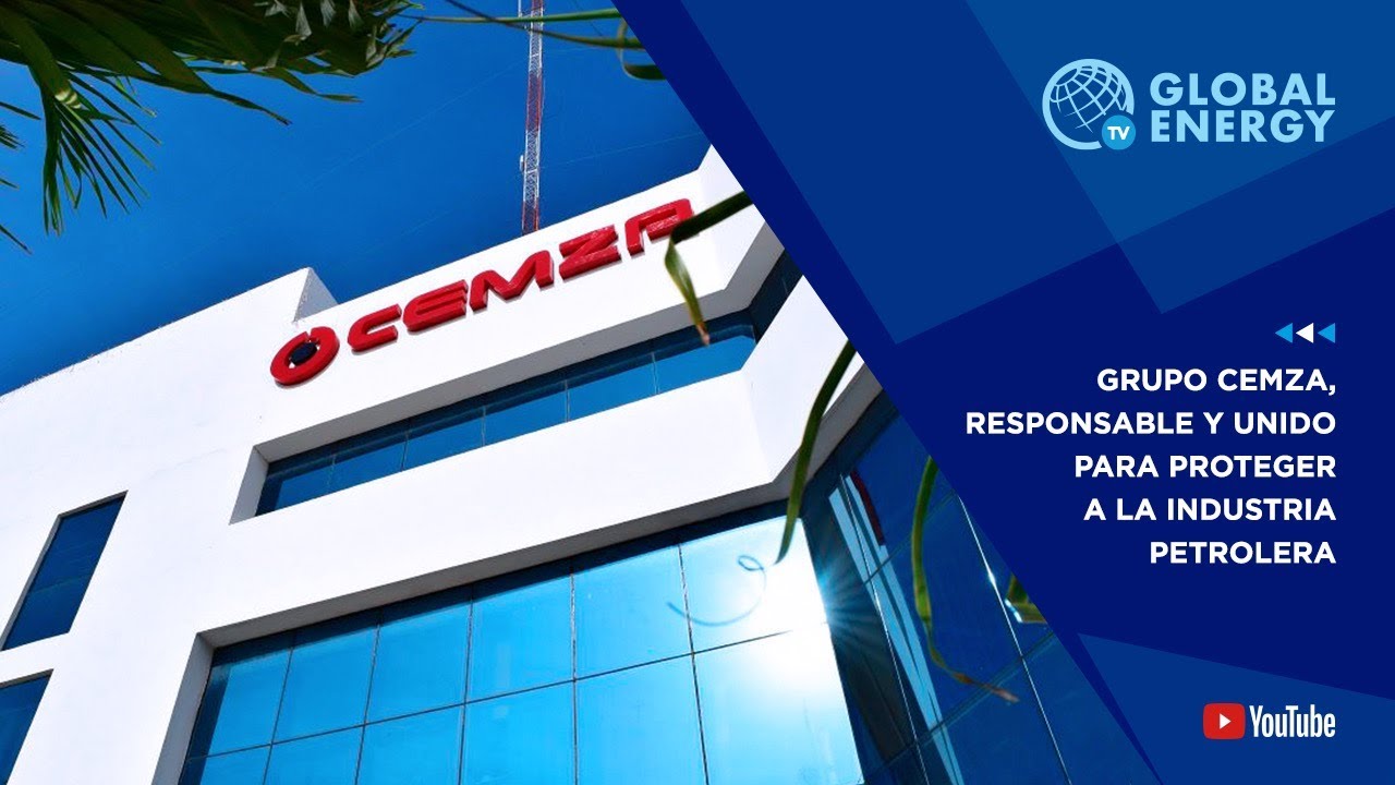 Grupo CEMZA, responsable y unido para proteger a la industria petrolera ...