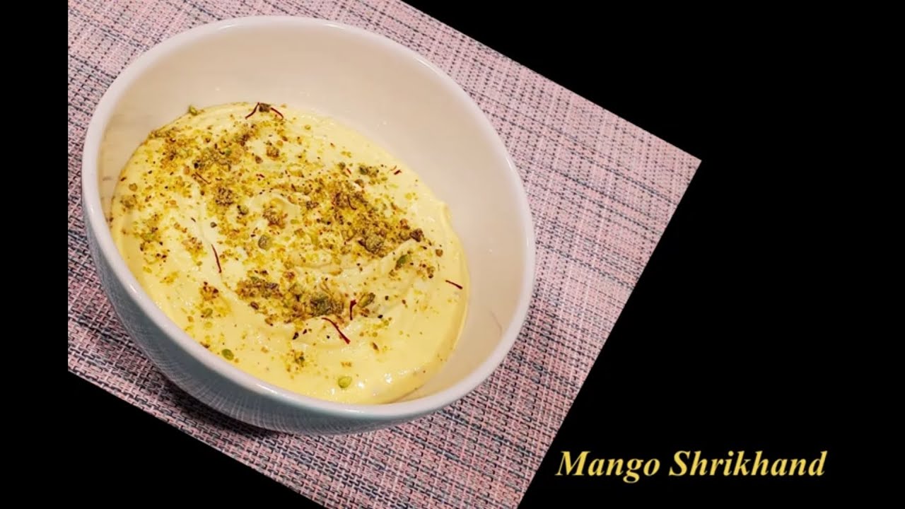MANGO SHRIKHAND||Amrakhand Recipe|| श्रीखंड || Mango Yogurt Indian ...