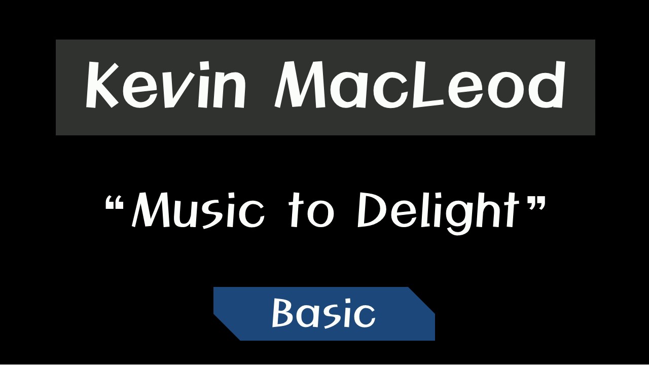 Kevin MacLeod - Music to Delight ~ Basic - YouTube