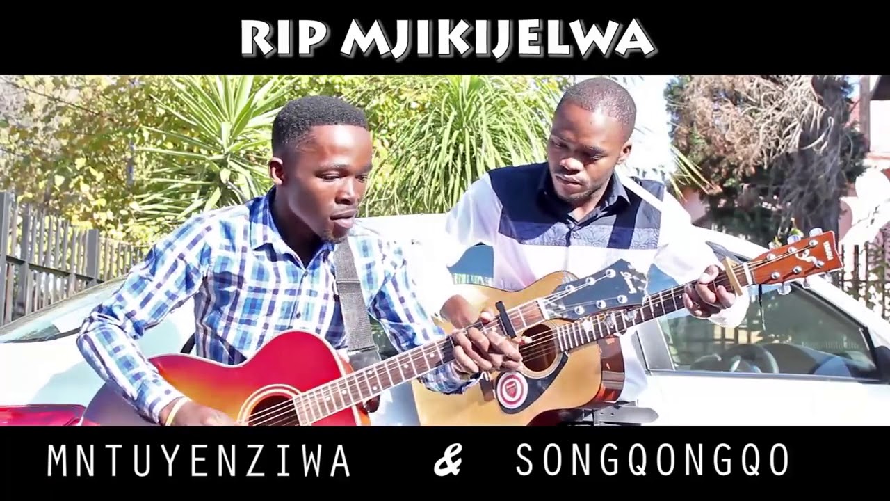 R.I.P Mjik'jelwa. uMntuyenziwa no Sonqonqo. - YouTube