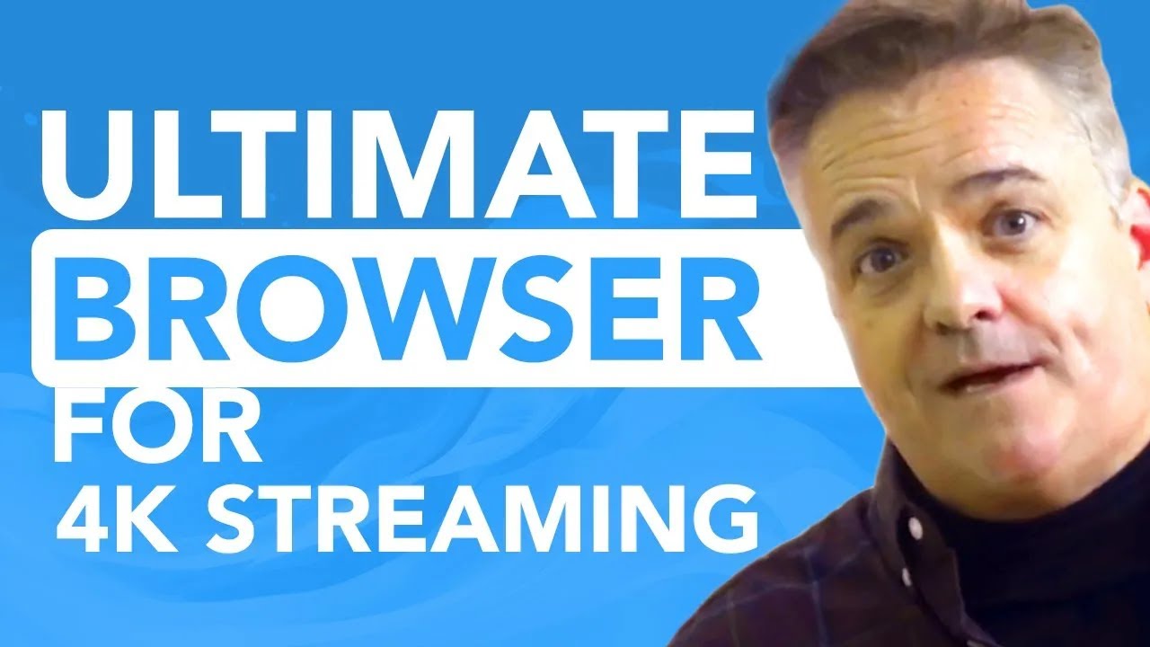 The Ultimate Browser For 4K Streaming: Chrome, Firefox, Edge, Or Safari ...