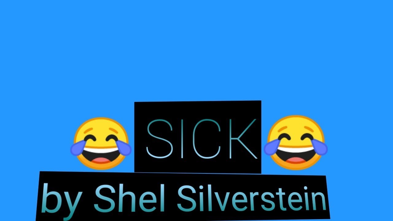 Sick by Shel Silverstein . A humorous poem . MUST WATCH !! - YouTube