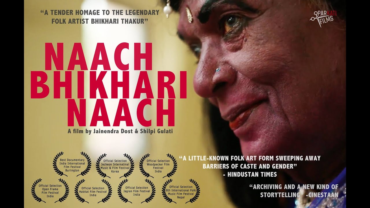 Naach Bhikhari Naach | A Film By Jainendra Dost & Shilpi Gulati - YouTube