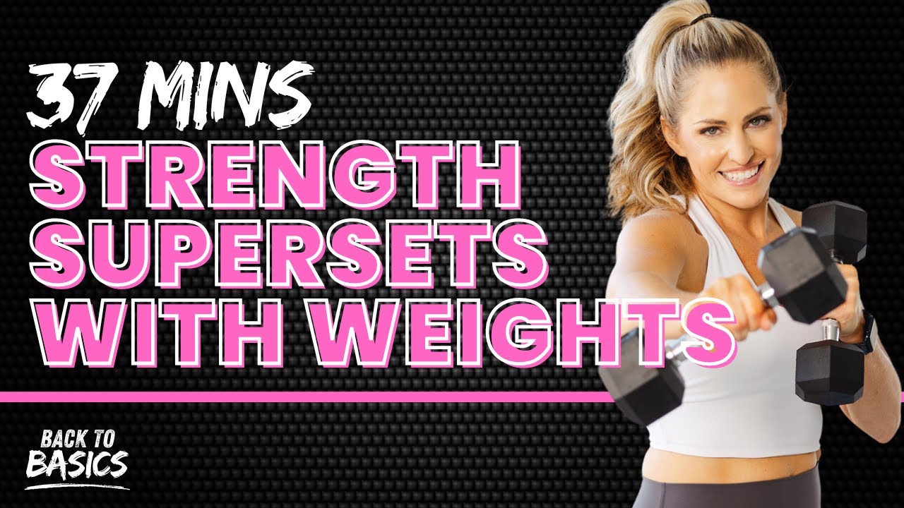 Day 11: 37-Minute Strength Supersets with Weights Workout [B2B ...