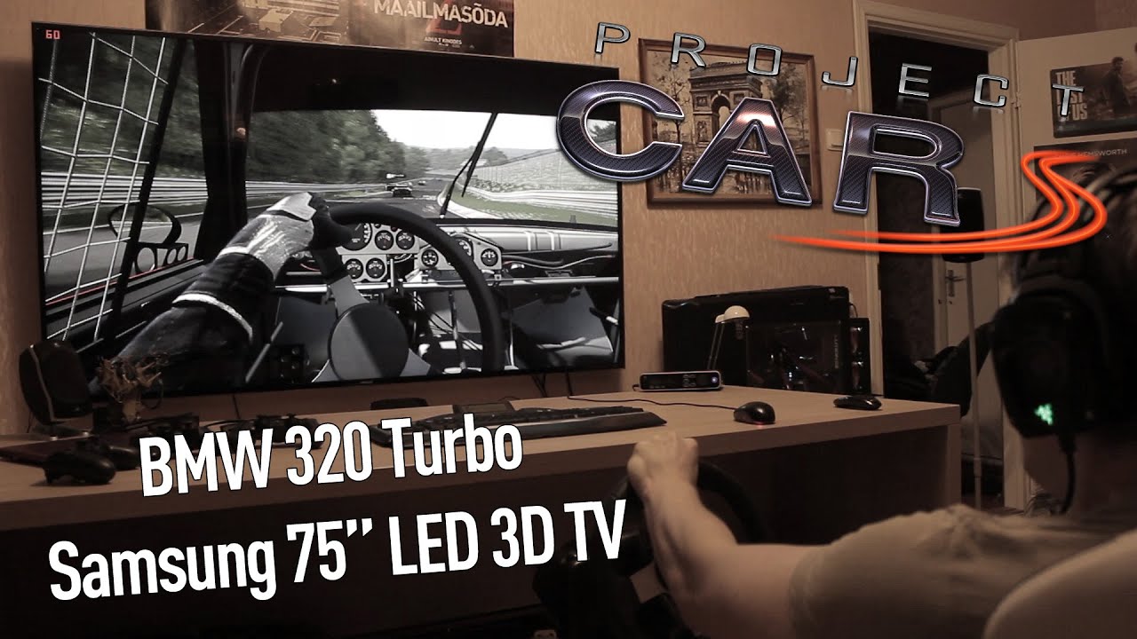 Project CARS - BMW 320 Turbo - 75" Samsung LED TV with Logitech G27 ...