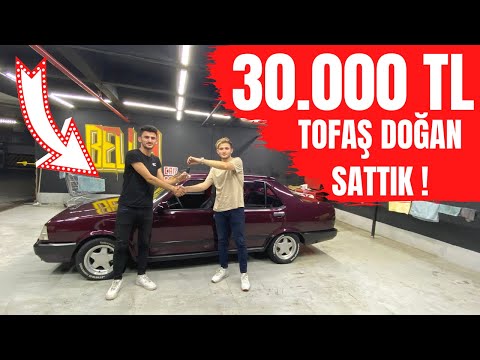 30.000 TL TOFAŞ DOĞAN SATTIK !
