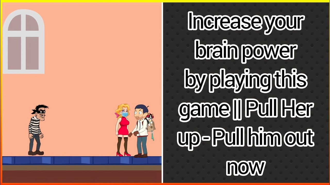 Increase your brain power by playing this game || Pull Her up - Pull ...