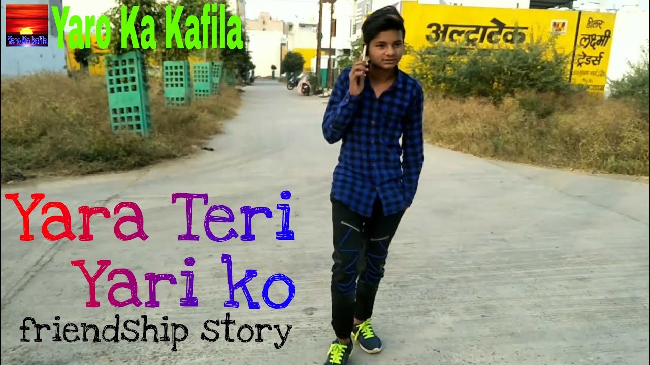 Yara Teri Yari ko | friendship story | by Yaro Ka Kafila. - YouTube