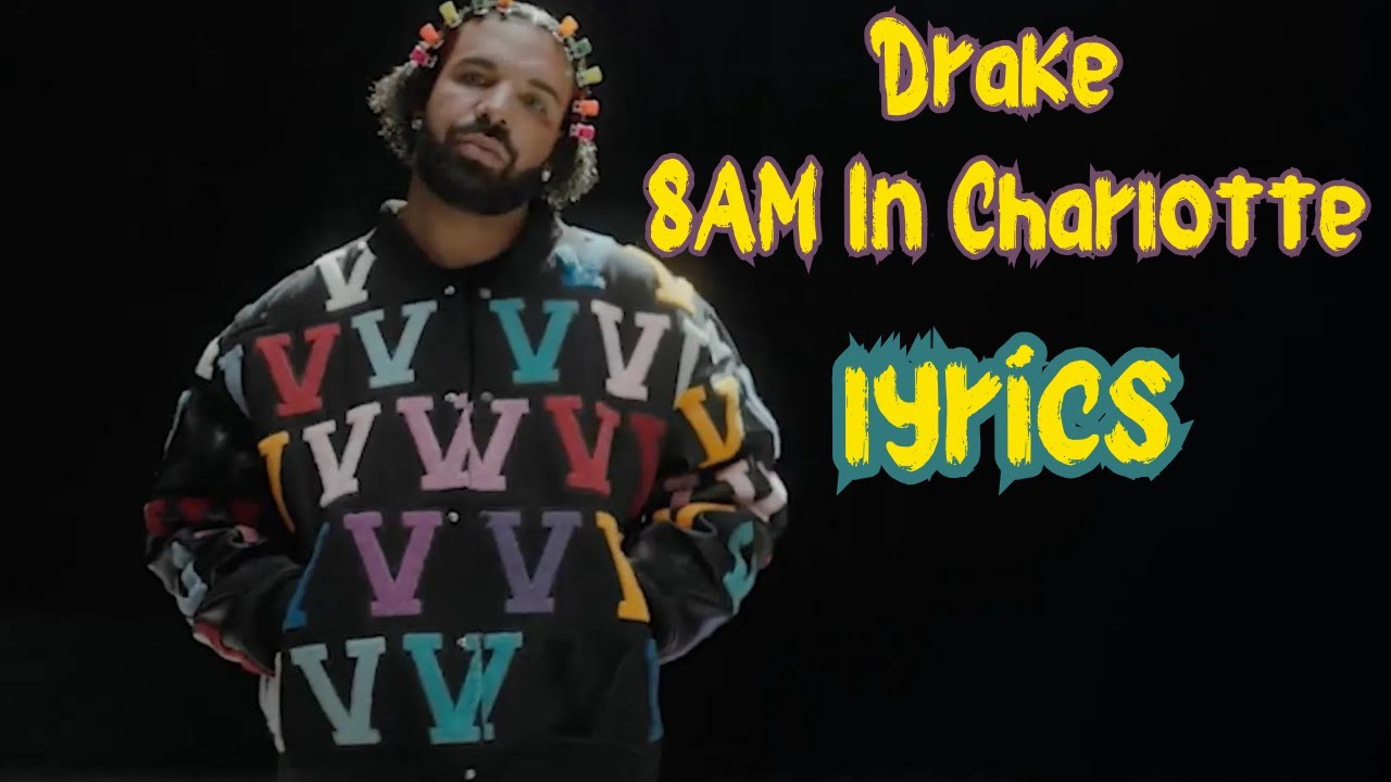 Drake - 8AM In Charlotte ( lyrics ) - YouTube
