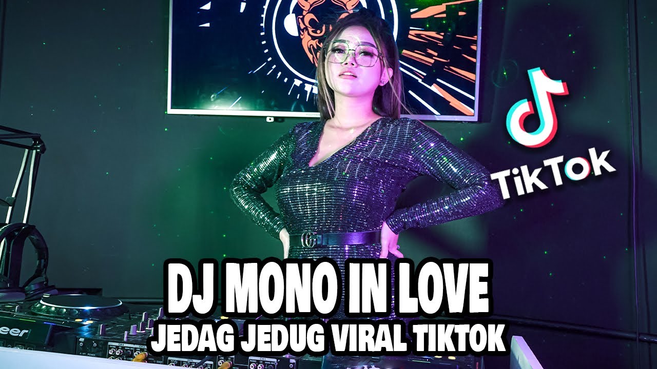 DJ MONO IN LOVE X 0P4 GAN6N4M JEDAG JEDUG TIKTOK VIRAL Remix Terbaru ...