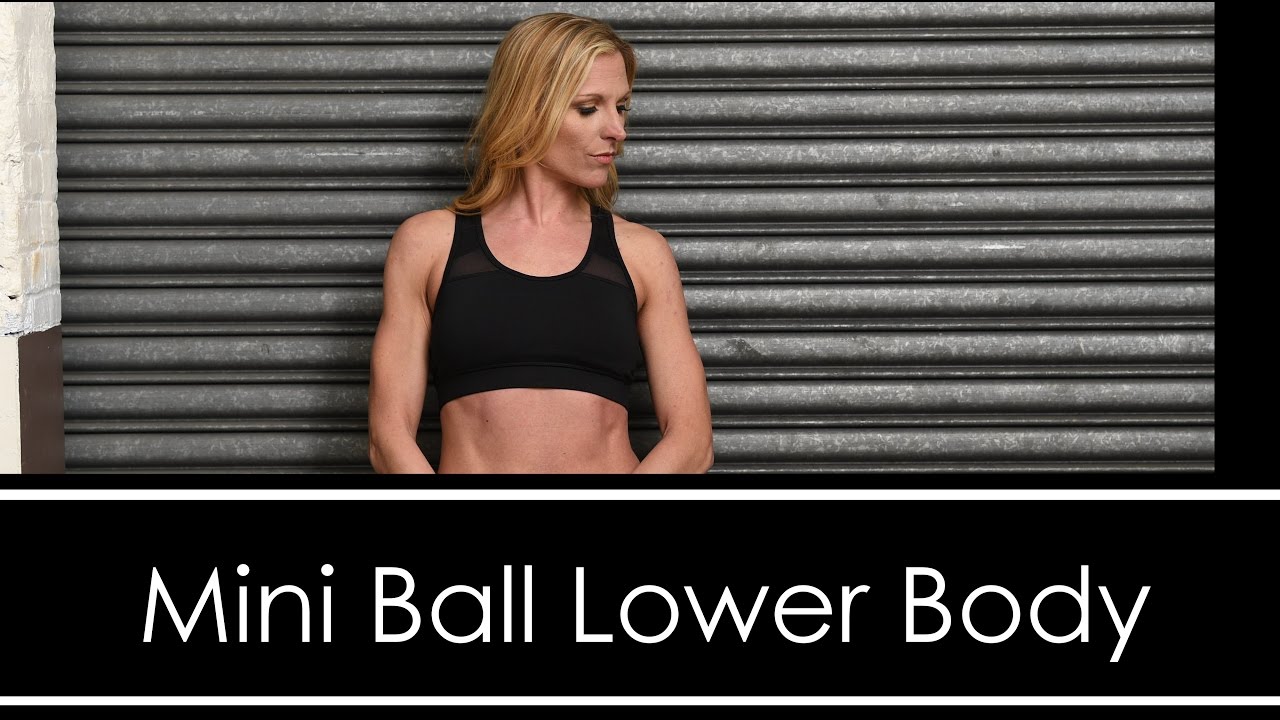 MINI BALL : LOWER BODY WORKOUT: Standing & Floor - YouTube