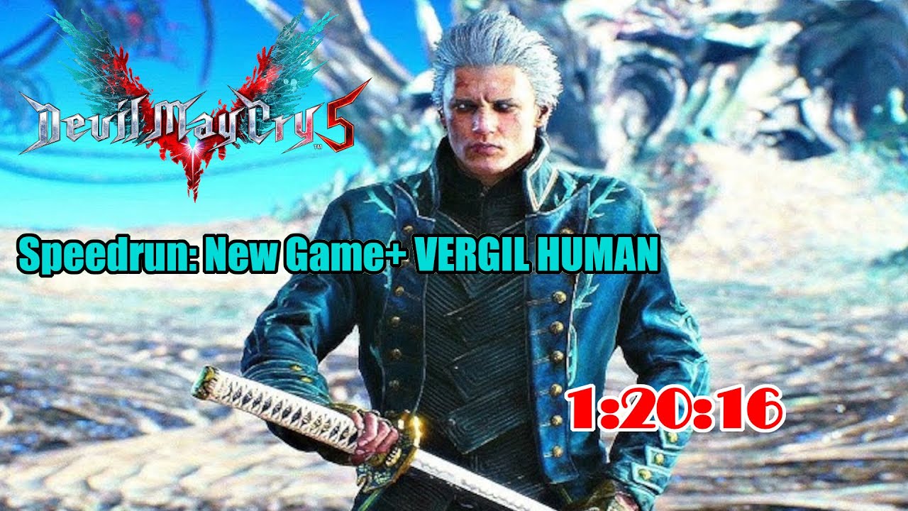 SPEEDRUN: DEVIL MAY CRY 5 [NEW GAME+ VERGIL/HUMAN] | NeroGamer120 - YouTube