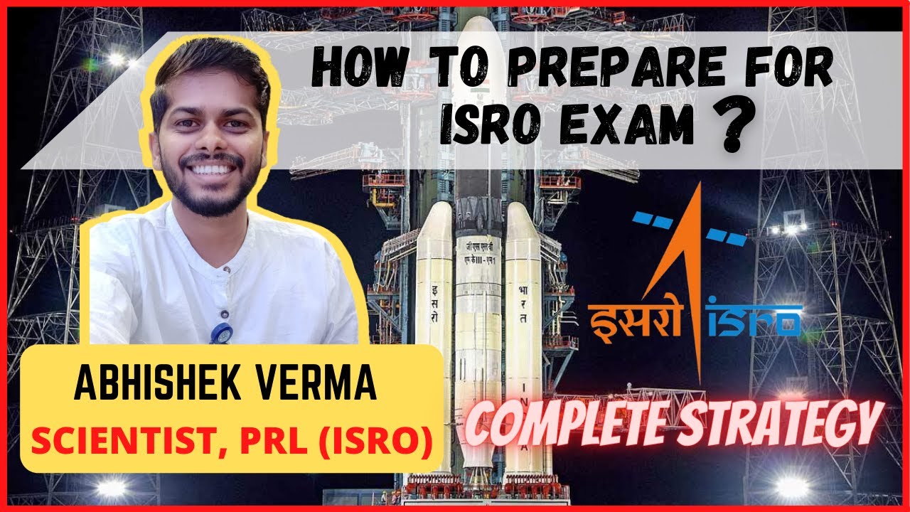 ISRO Exam Preparation Strategy by Abhishek Verma (Scientist) | ISRO ...