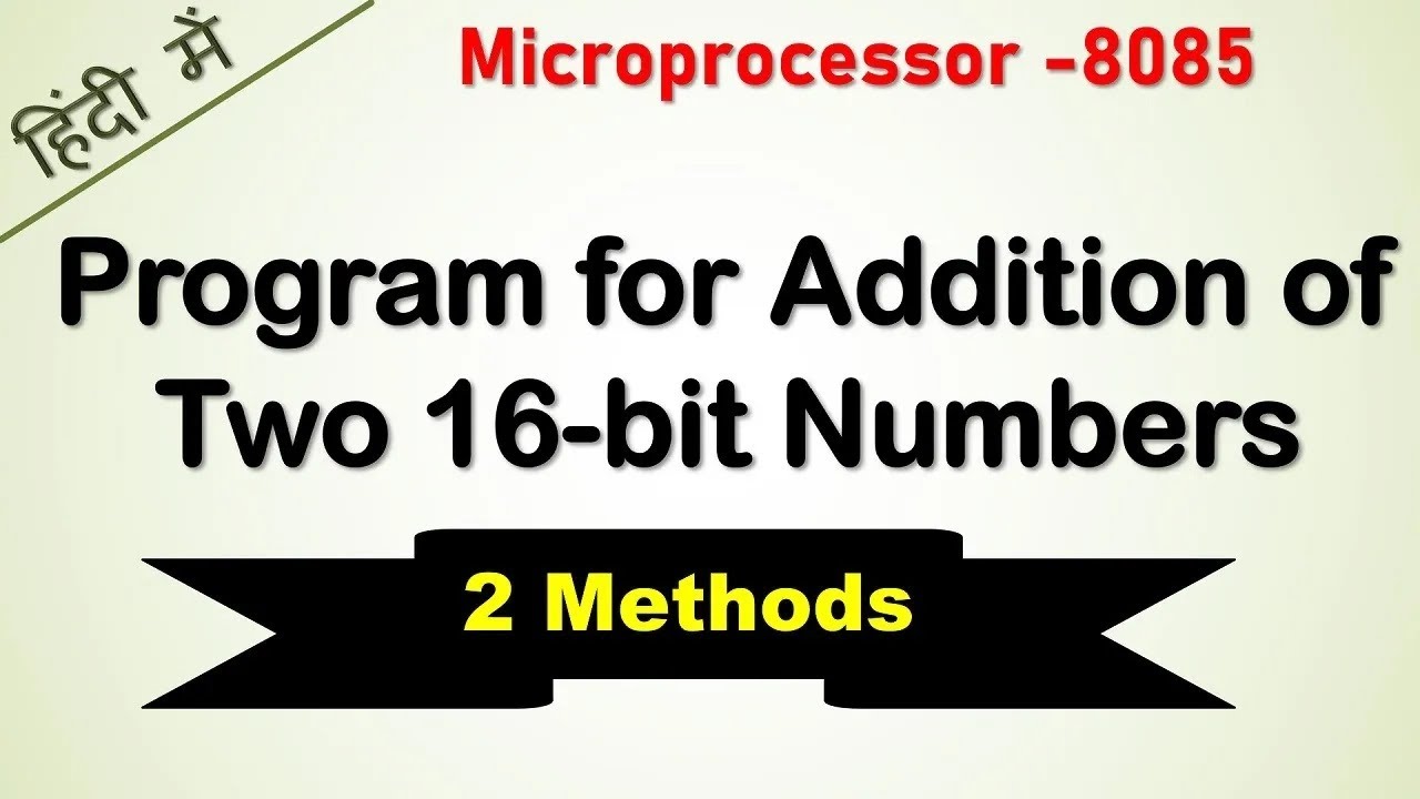 Microprocessor 8085 Program For Addition Of Two 16 bit Numbers Hindi