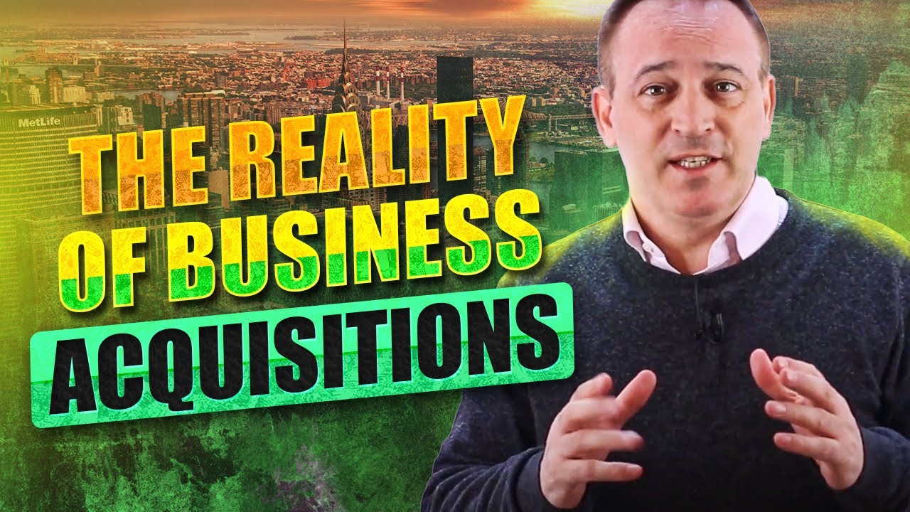 The Reality of Business Acquisitions | Dealmaker's Academy | Jonathan ...