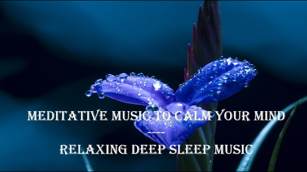 Meditation Music to Calm your Mind | Soothing Relaxing Music for Stress ...