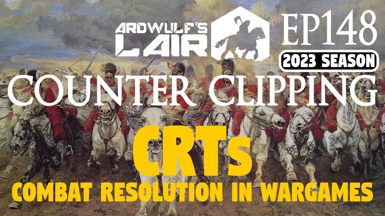 Counter Clipping Ep148 | CRTs: Combat Resolution in Wargames - YouTube