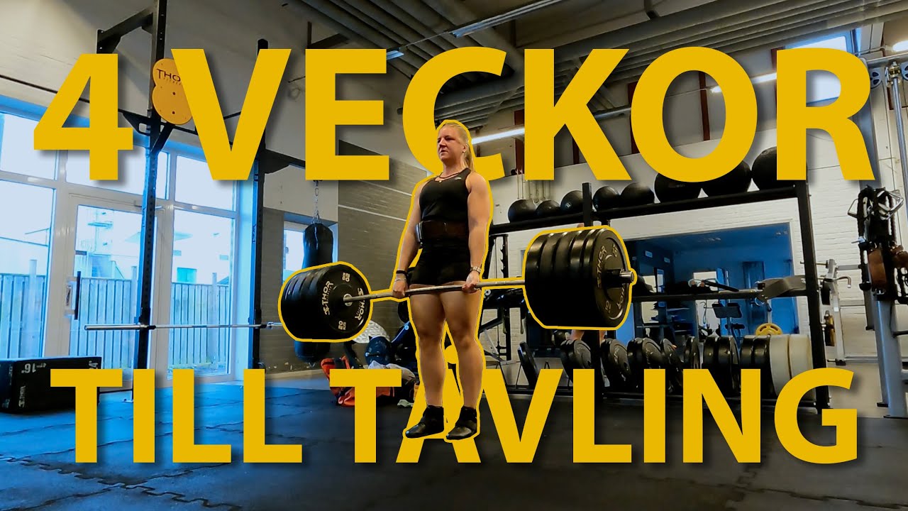 STYRKELYFT - 4 veckor till tävling! - YouTube